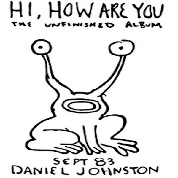 Visioni a 33 giri - Daniel Johnston - Hi, How Are You, l'autoritratto ...