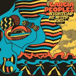 Garcia Peoples - Nightcap At Wits’ End :: Le Recensioni di OndaRock