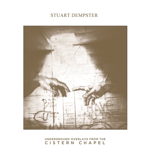 Stuart Dempster - Underground Overlays From The Cistern Chapel ...